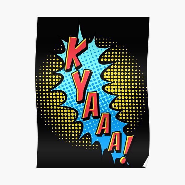 "KYAAA!!!" Poster for Sale by EllyMellow | Redbubble