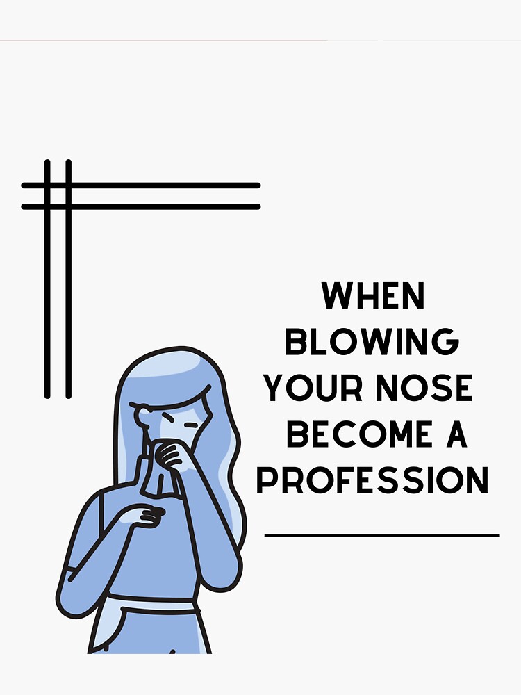 "blowing my nose" Sticker for Sale by Lyly-Woodz | Redbubble