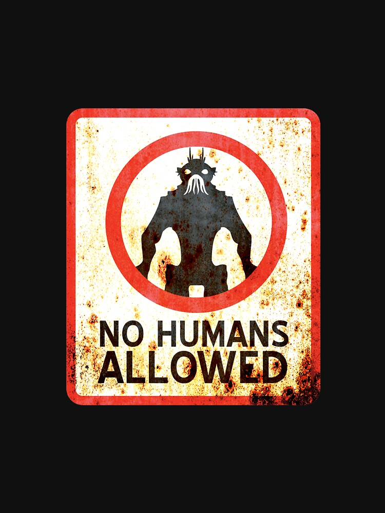" No Humans Allowed : Inspired by District 9" T-shirt for Sale by ...