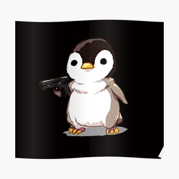 "Cute Penguin with a Gun" Poster for Sale by Internetan | Redbubble