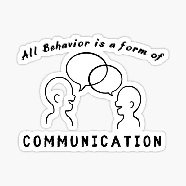 "All Behavior is a form of Communication" Sticker for Sale by ...