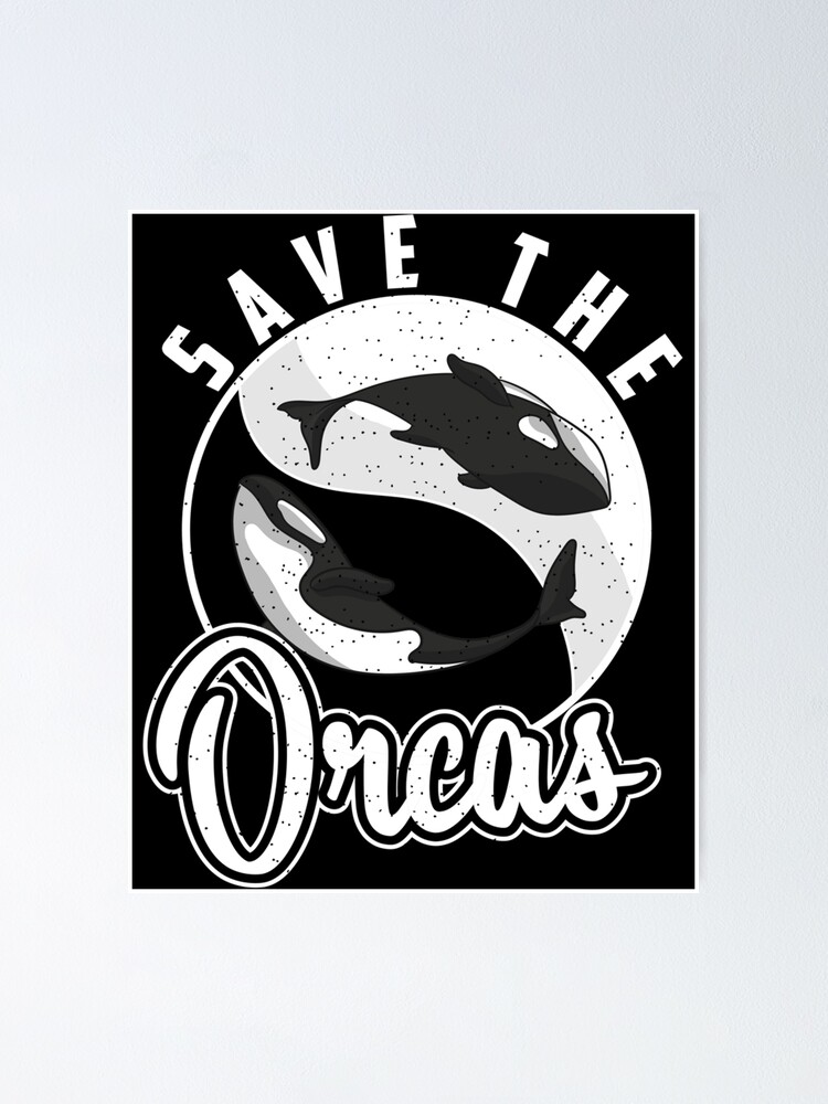 "Whale Whales Mammals Sea Ocean Marine Life Save The Orcas" Poster for ...