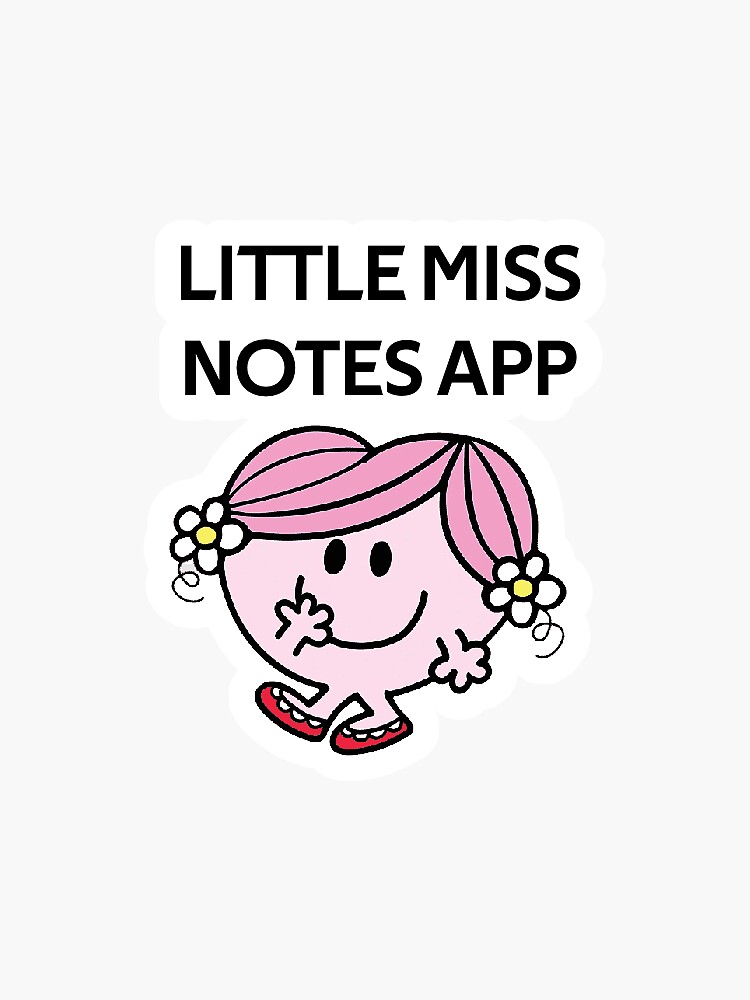 "little miss notes app" Sticker for Sale by sydneyjensen | Redbubble