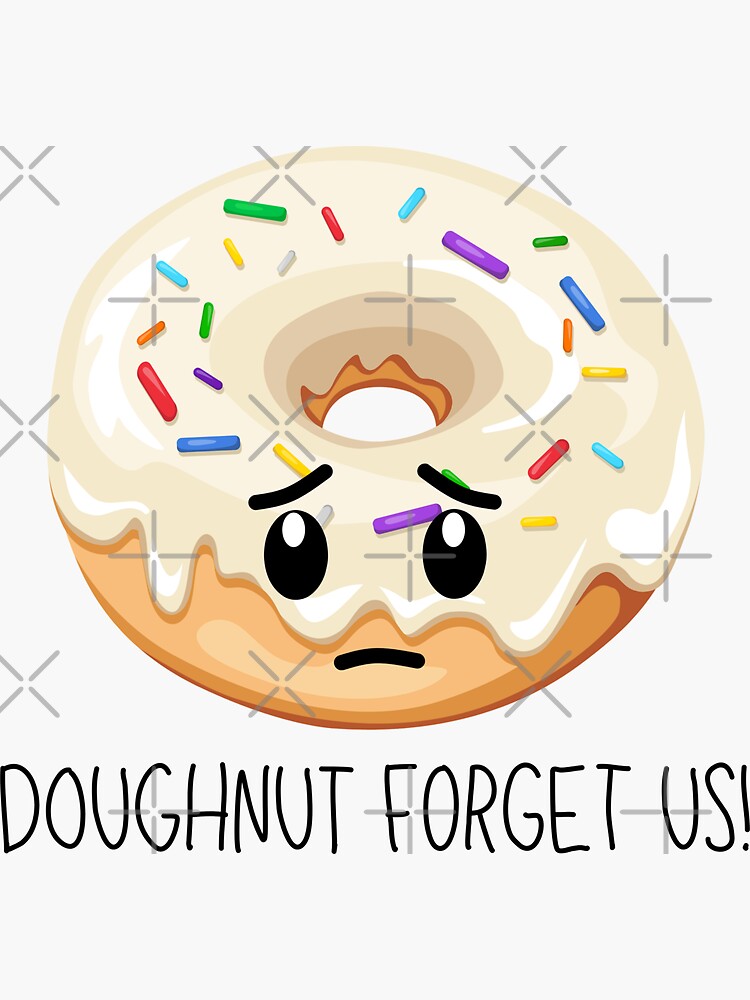 "Do not forget us (Doughnut) Coworker Friend leaving (dark version ...