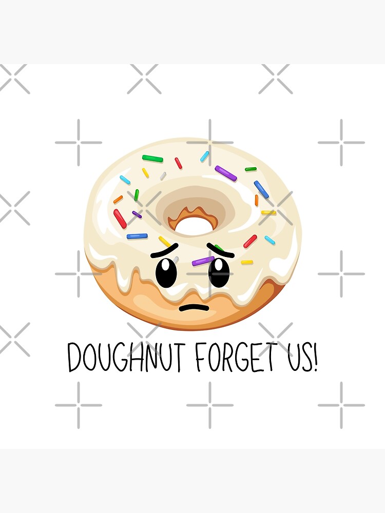 "Do not forget us (Doughnut) Coworker Friend leaving (dark version ...