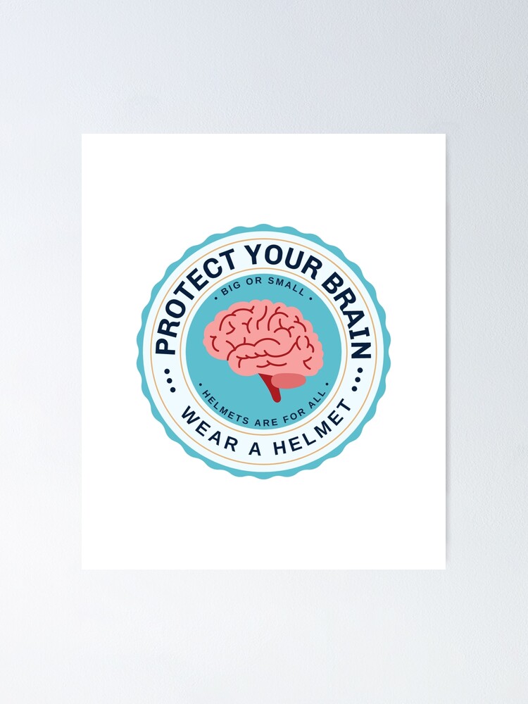 "Protect Your Brain Wear a Helmet Badge" Poster for Sale by ...