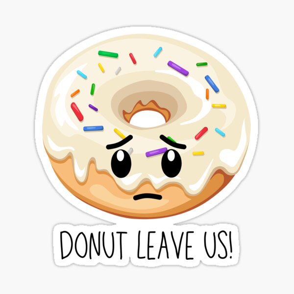 "Do not leave us (Donut) Coworker Friend leaving (dark version ...