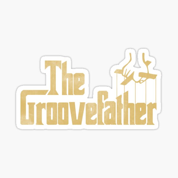 Groovefather Gifts & Merchandise for Sale | Redbubble