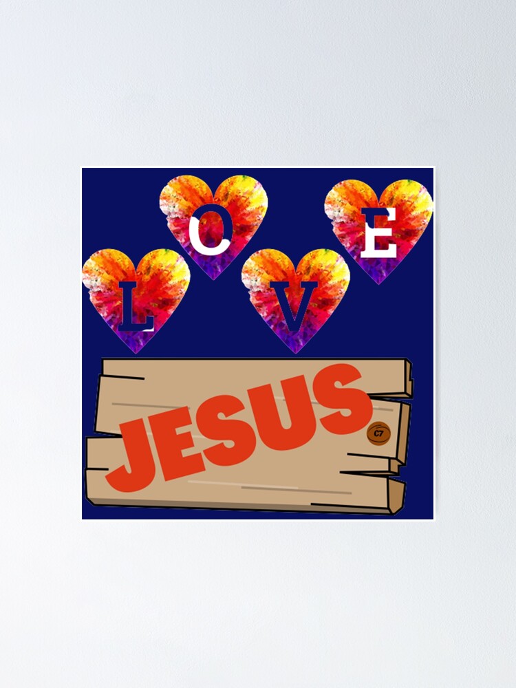 "Love JESUS" Poster for Sale by CSJ7 | Redbubble