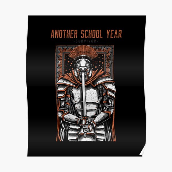 "Another School Year Survivor The Longest School" Poster for Sale by ...