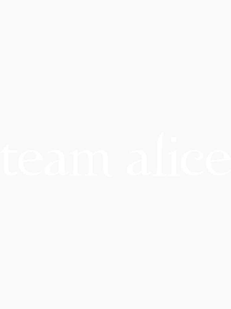 "Team Alice Twilight Saga " Sticker for Sale by VernReece65 | Redbubble