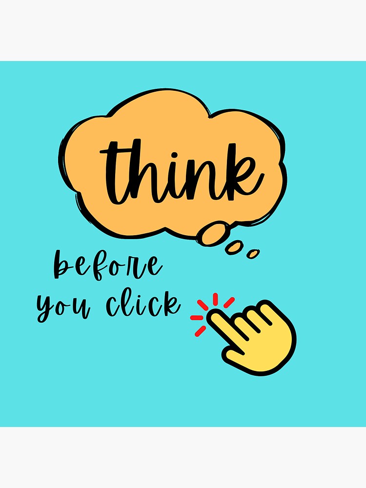 "THINK BEFORE YOU CLICK" Sticker for Sale by Thetravelerfind | Redbubble