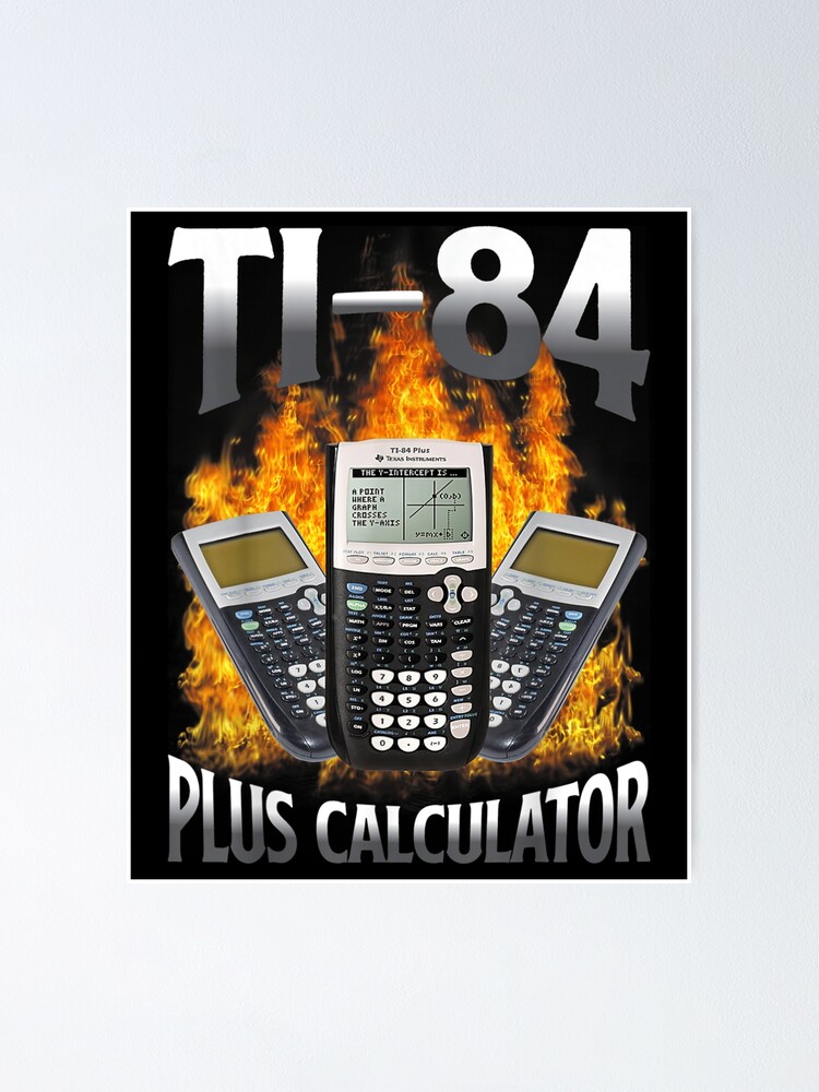 "Ti-84 Plus Calculator Funny Math Teacher " Poster for Sale by Stamp23 ...