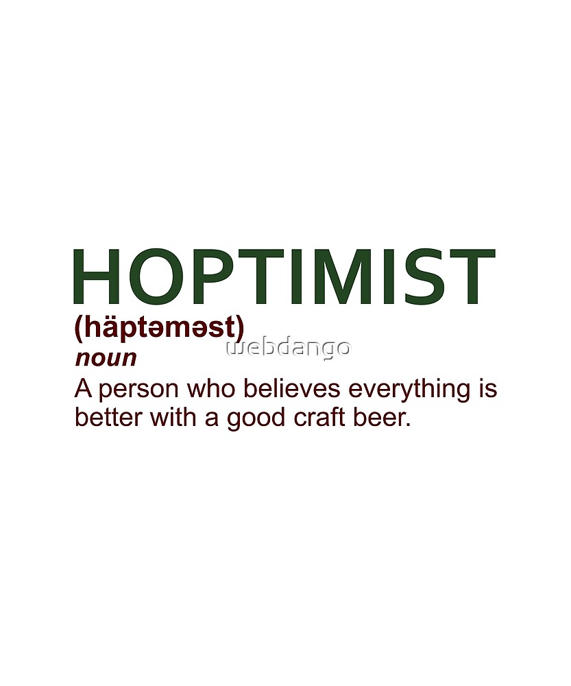 "HOPTIMIST Design for Craft Beer Lovers " by webdango | Redbubble
