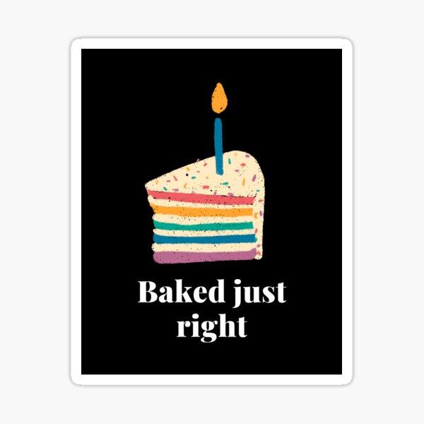 "Baked just right - cake " Sticker for Sale by MrsDigiSparrow | Redbubble