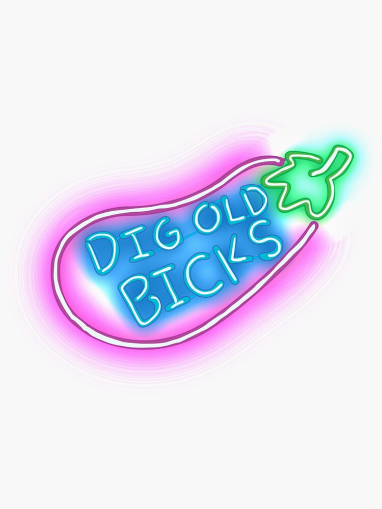 "DIG OLD BICKS" Sticker for Sale by LianaGlynn | Redbubble
