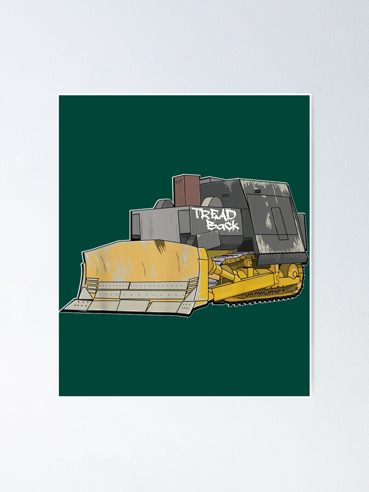 "Killdozer Tread Back " Poster for Sale by BonnieKling8 | Redbubble