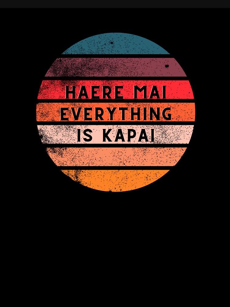 "Haere Mai Everything is Kapai Sunset" T-shirt for Sale by ...