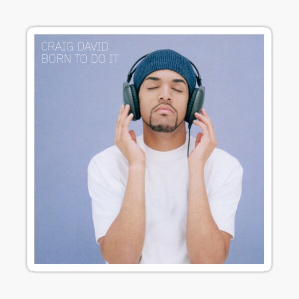 "Craig David born to do it (2)" Sticker for Sale by DaniloMotley ...