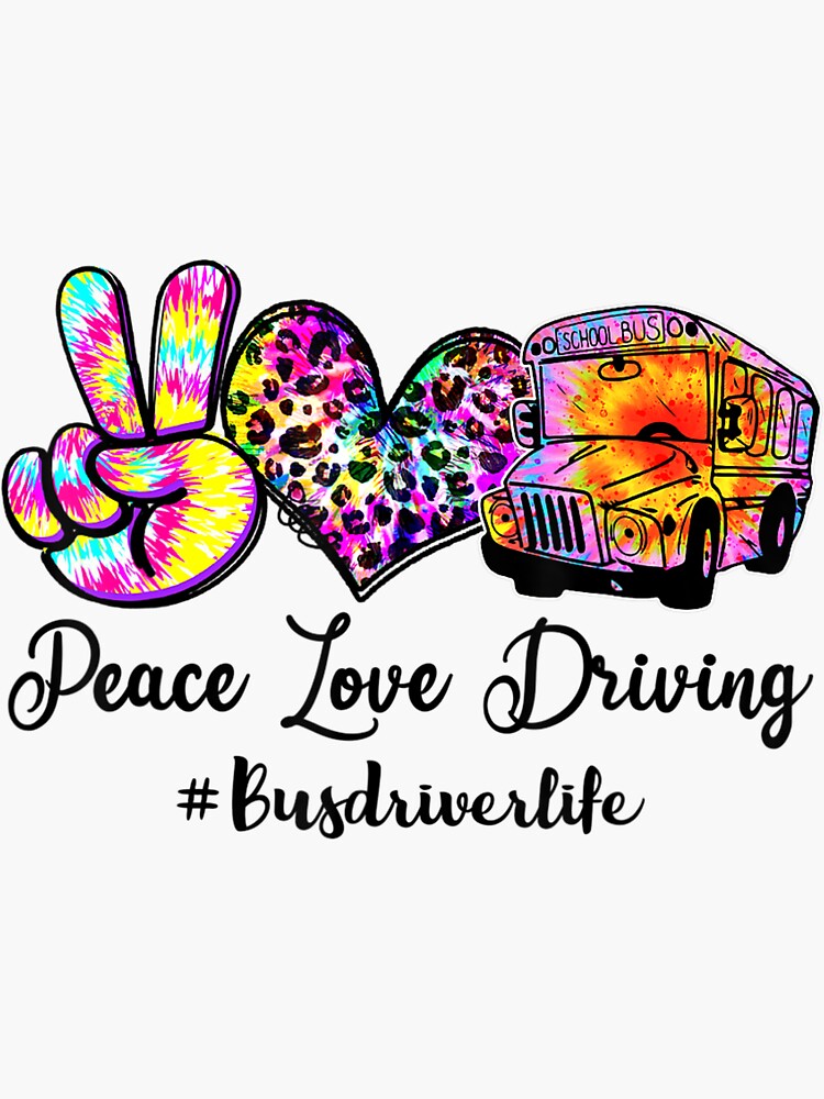 "Peace Love Driving Bus Driver Life Tie Dye Bus Driver" Sticker for ...