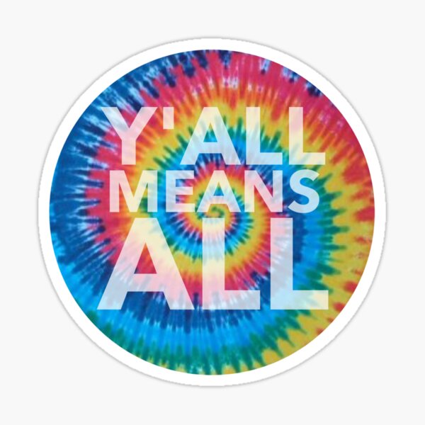 "Y'ALL means ALL" Sticker for Sale by MadEDesigns | Redbubble