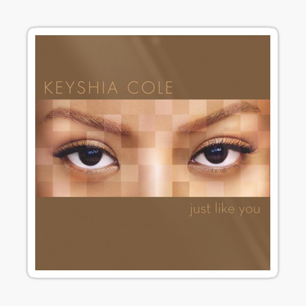 "Keyshia Cole just like you" Sticker for Sale by MelissaClever88 ...