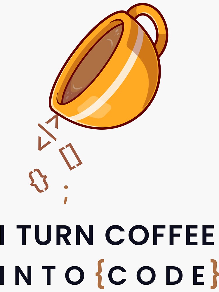 "developers always turn coffee into code" Sticker for Sale by ...