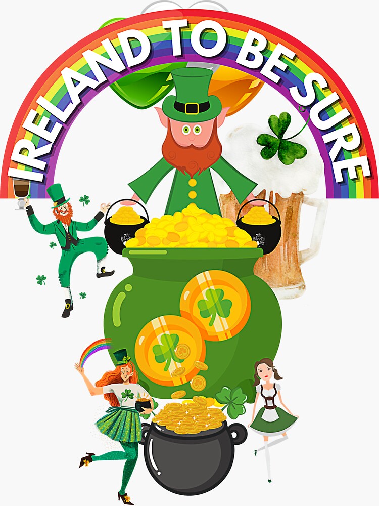 "Ireland To Be Sure Leprachauns" Sticker for Sale by OliDesigns | Redbubble