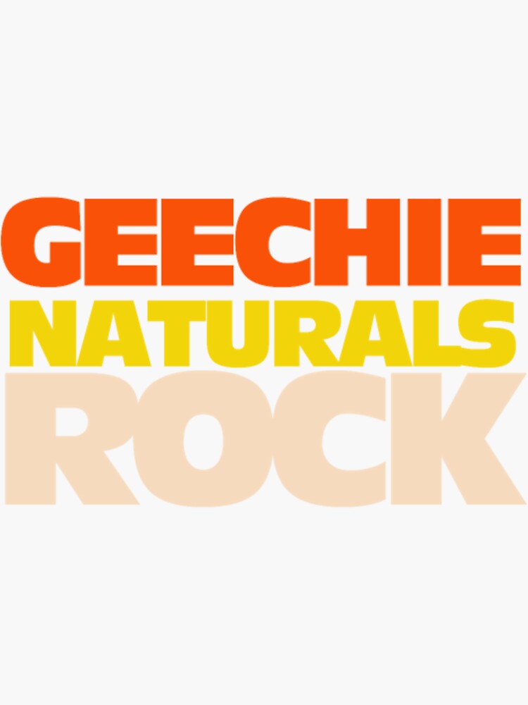 "GEECHIE NATURALS ROCK" Sticker for Sale by CraseButian | Redbubble