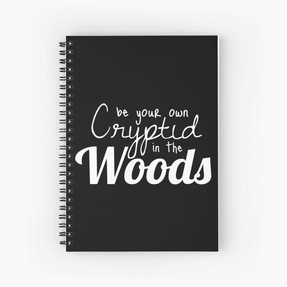 "Be Your Own Cryptid in the Woods, Crytic Inspiration, Inspirational ...