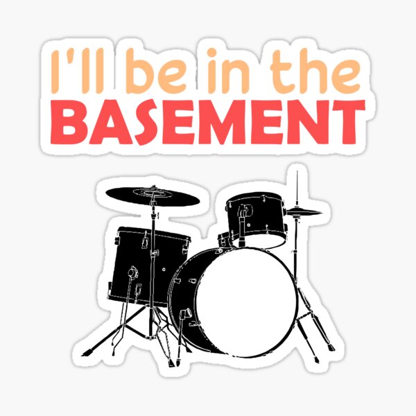 "I'll be in The Basement" Sticker for Sale by Amazigh-i7orran | Redbubble