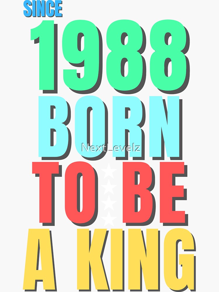 "Since 1988 BORN To Ba a KING - Birthday Surprise ColorfulText ...