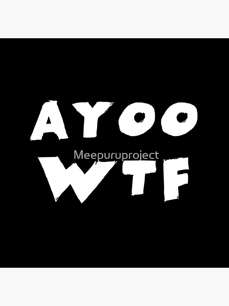 "Ayoo Wtf Text Monochrome Black" Poster for Sale by Meepuruproject | Redbubble