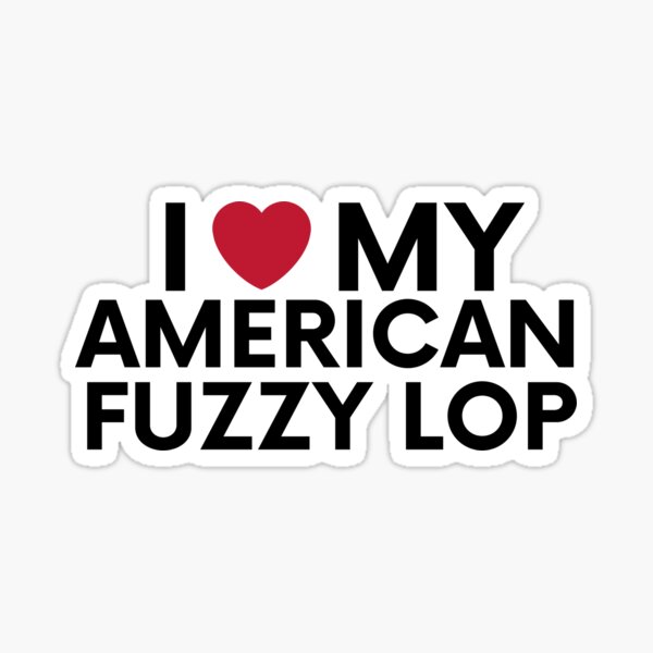 "I love my american fuzzy lop rabbit" Sticker for Sale by EChendesign ...