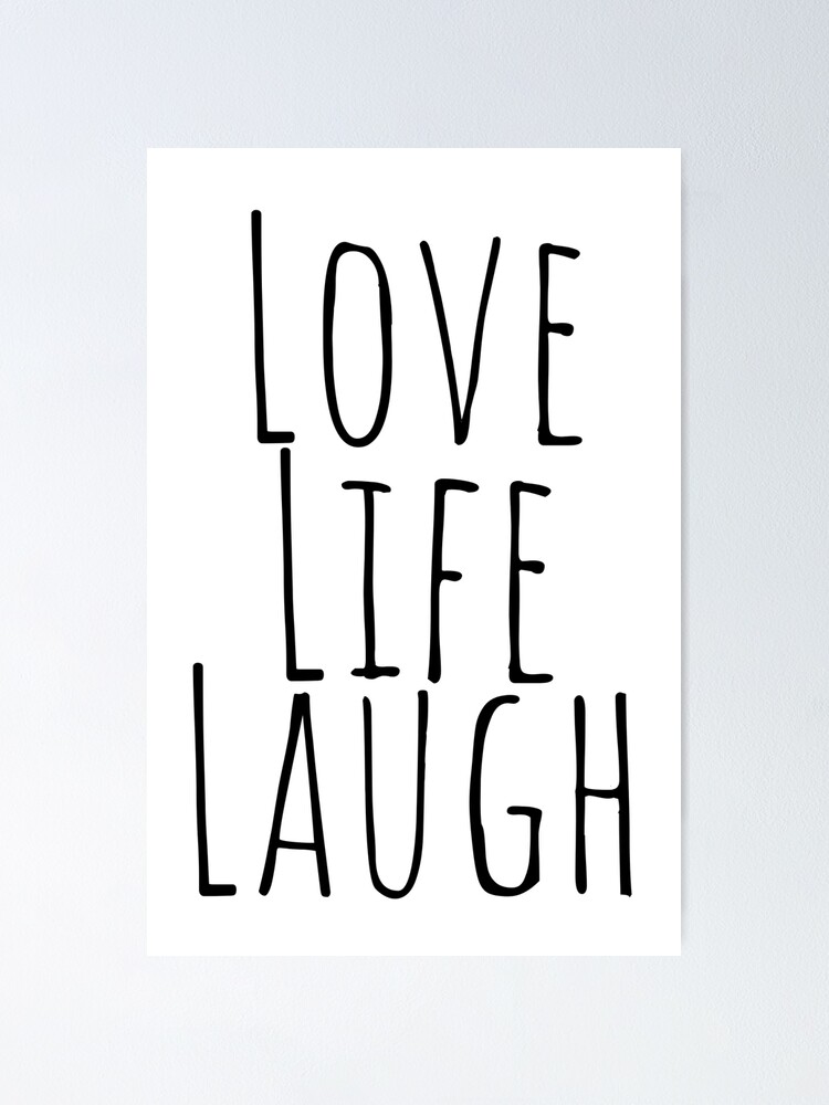 "Love Life Laugh" Poster for Sale by KGoPrintables | Redbubble