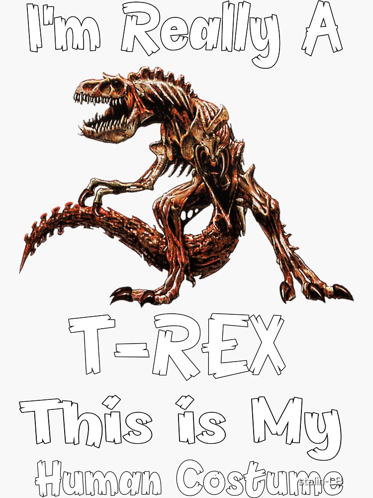 "This is My Human Costume I'm Really A T-Rex" Sticker for Sale by ...
