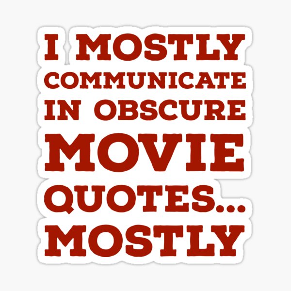"Obscure movie quotes" Sticker for Sale by robpritchard | Redbubble