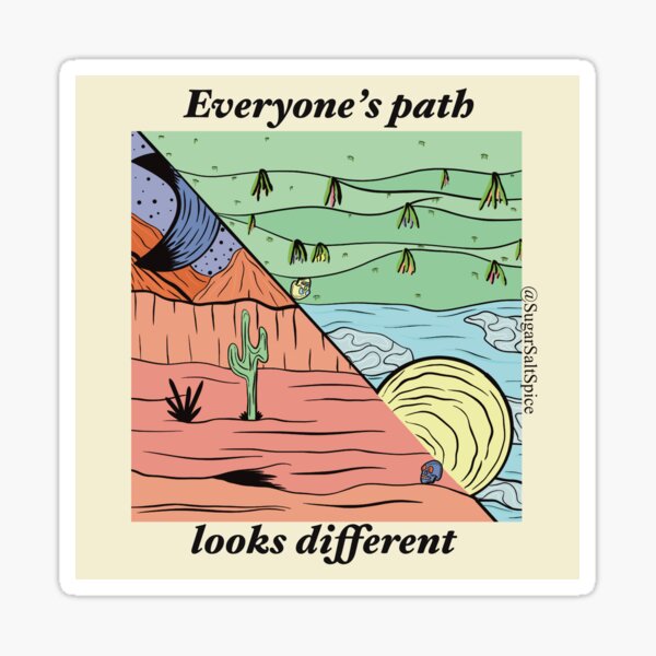 "Everyone’s path looks different #1" Sticker for Sale by SugarSaltSpice ...