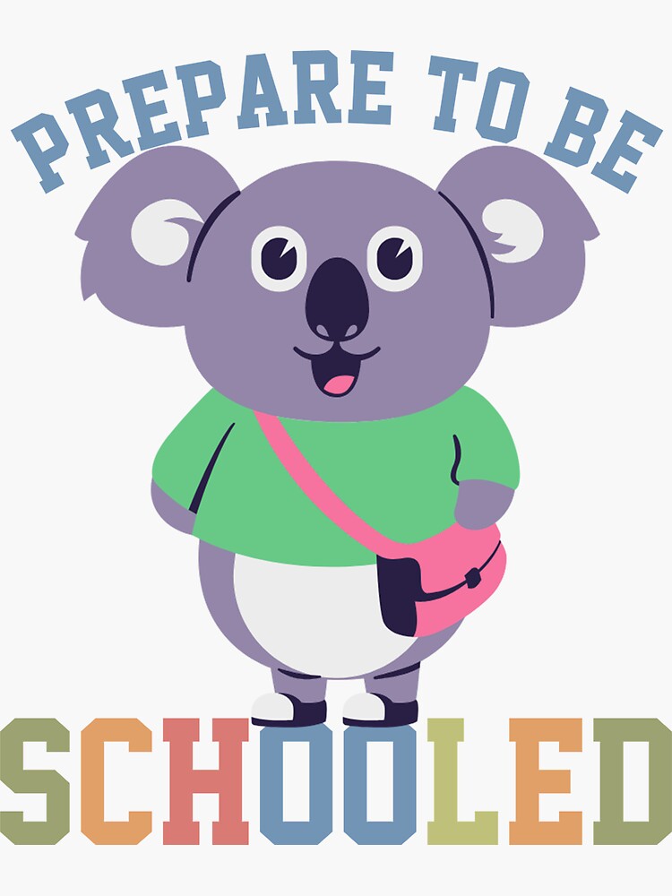 "Koala Bear Wearing Backpack Prepare To Be Schooled" Sticker for Sale ...