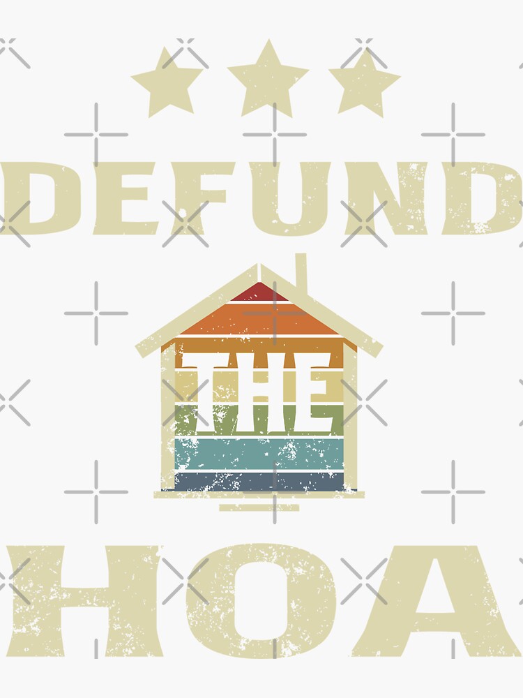 "Hoa Quotes, DEFUND THE HOA Homeowners Association Retro, funny Hoa ...