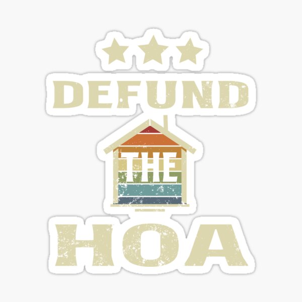 "Hoa Quotes, DEFUND THE HOA Homeowners Association Retro, funny Hoa ...