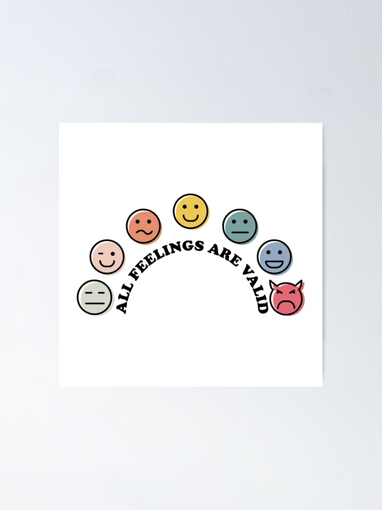 "all feelings are valid" Poster for Sale by Ashi17 | Redbubble