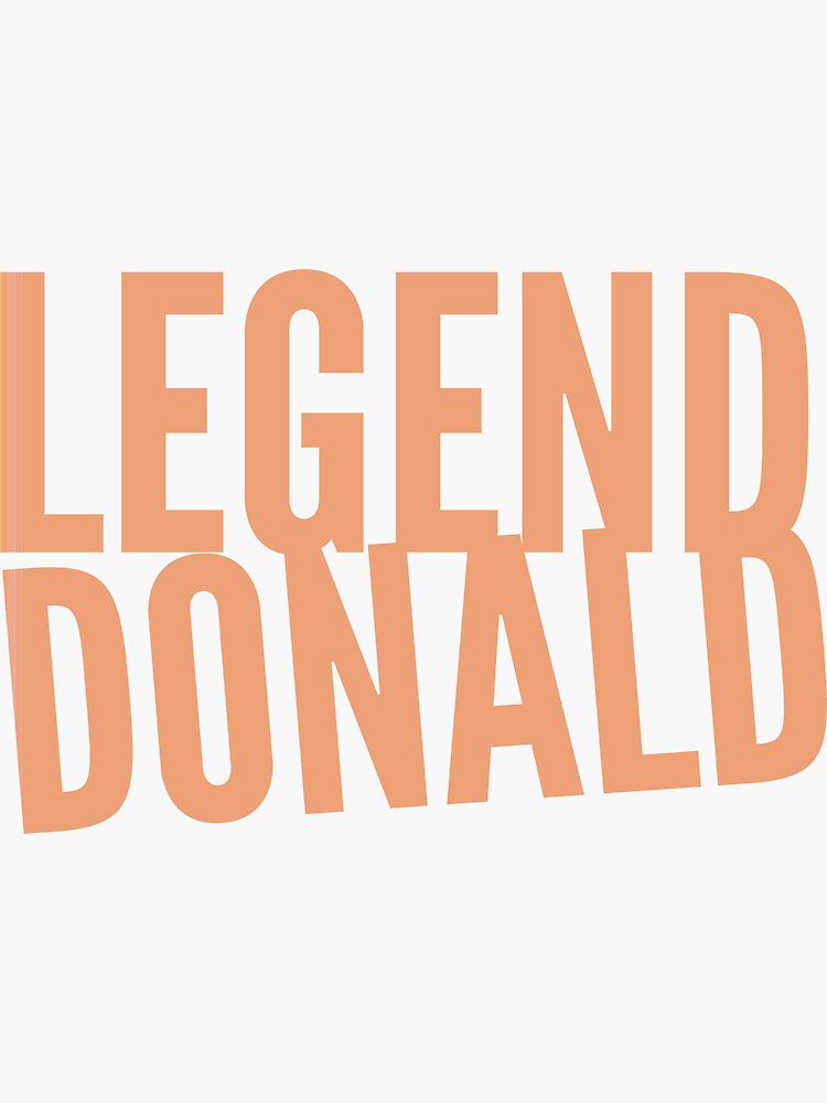 "LEGEND DONALD" Sticker for Sale by PabloRomagnoli | Redbubble