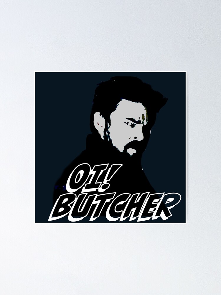 "Billy Butcher Oi!" Poster for Sale by Stickerm4ni4 | Redbubble