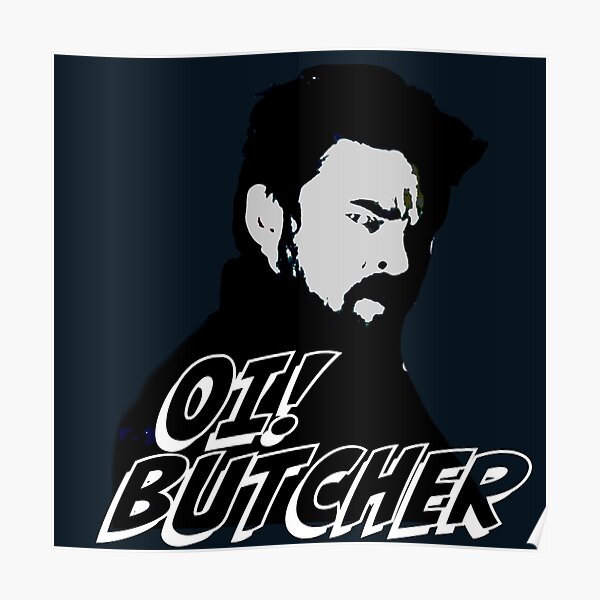"Billy Butcher Oi!" Poster for Sale by Stickerm4ni4 | Redbubble