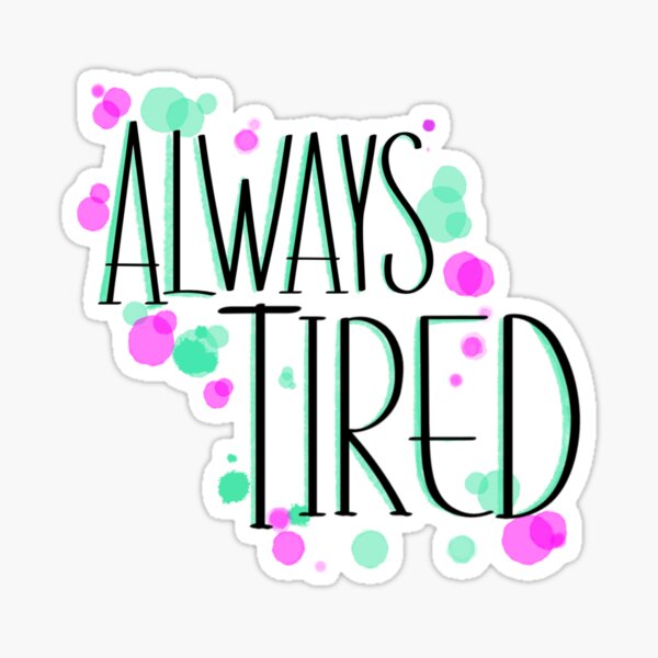 "Wrecked always tired" Sticker for Sale by Nstuff1050 | Redbubble