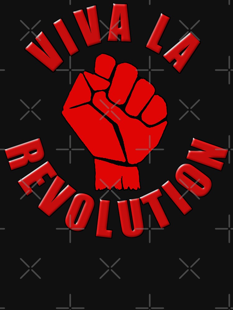 "VIVA LA REVOLUTION" T-shirt for Sale by Paparaw | Redbubble | viva la ...