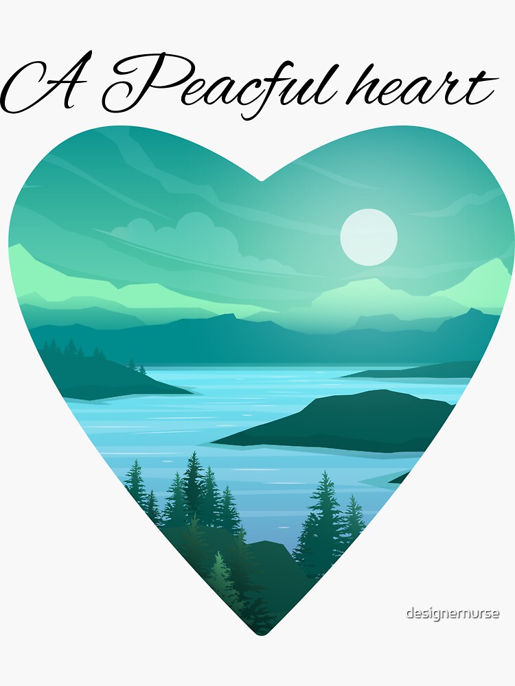 "A peaceful heart. Who could ask for anything more? Beautiful peaceful ...