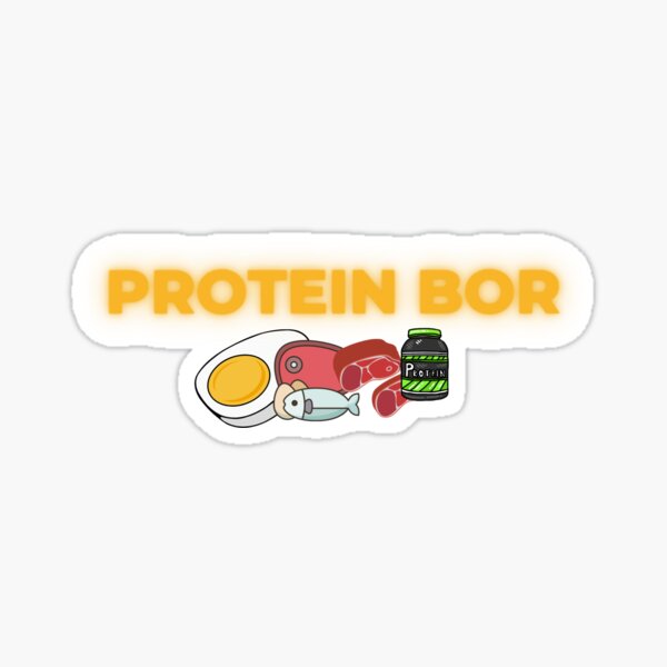 "Protein Bor" Sticker for Sale by GotUrAttention | Redbubble