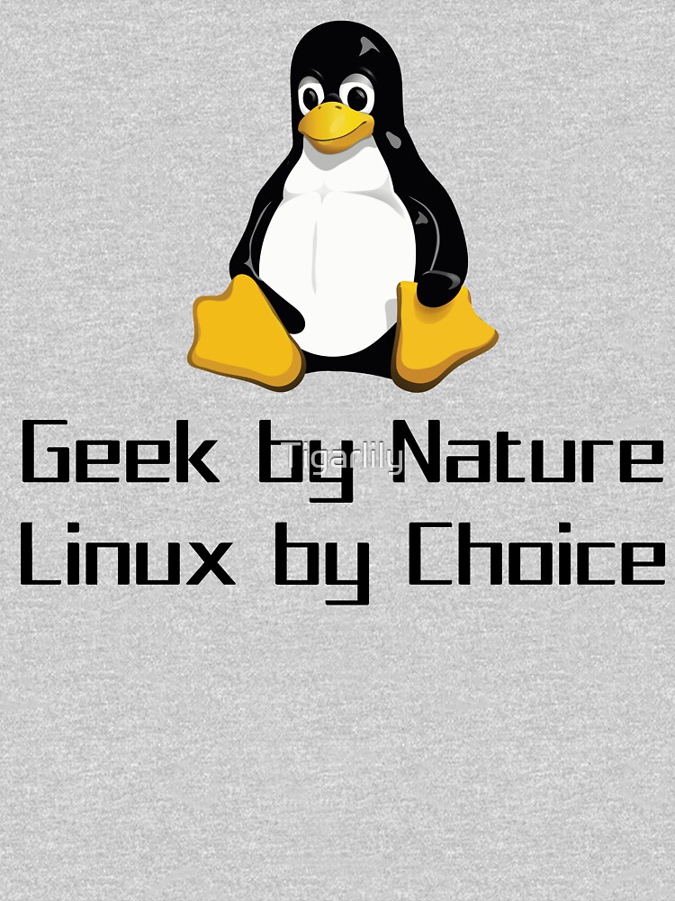 "Geek By Nature Linux By Choice Nerd T-Shirt Gift" T-shirt for Sale by ...